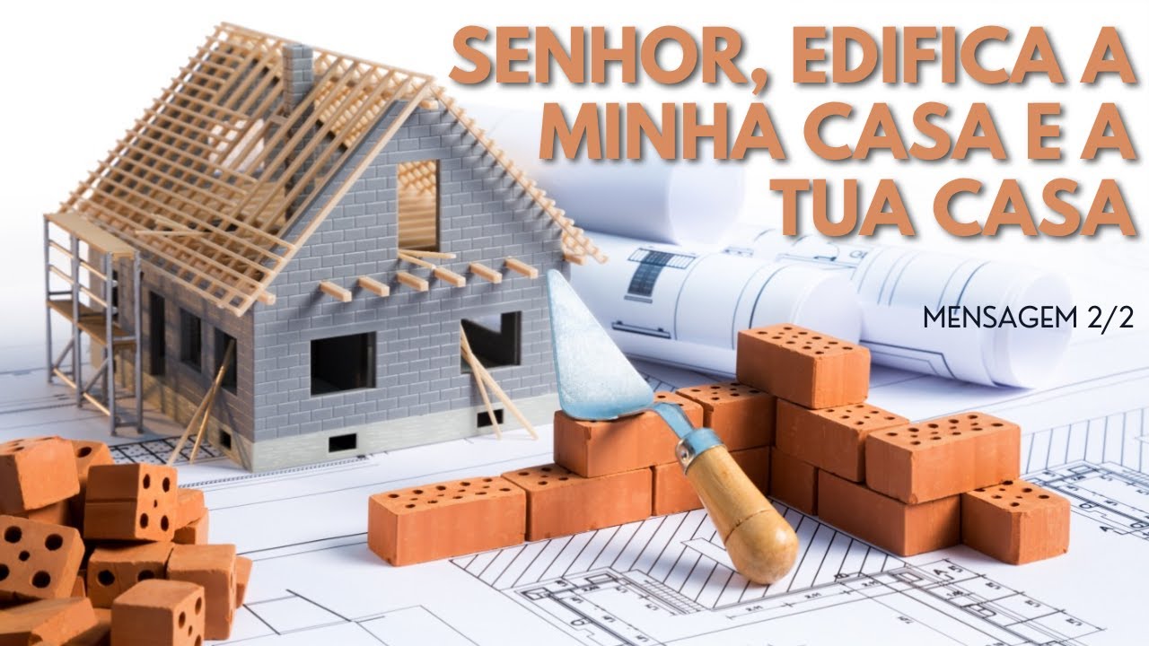 Senhor, edifica a minha casa e a Tua Casa - Reunião Ministerial - 2/2 - YouTube