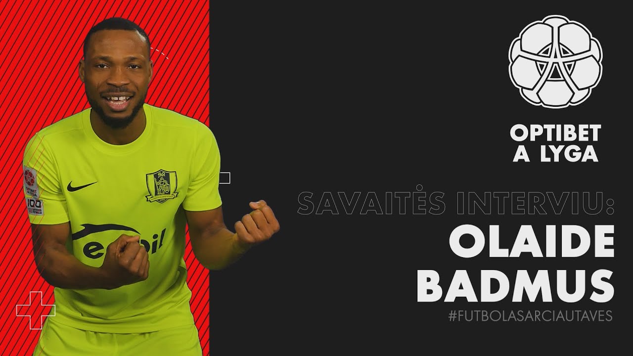 Olaide Badmus: „Aistra – svarbiausia Nigerijos futbole“ | Savaitės ...