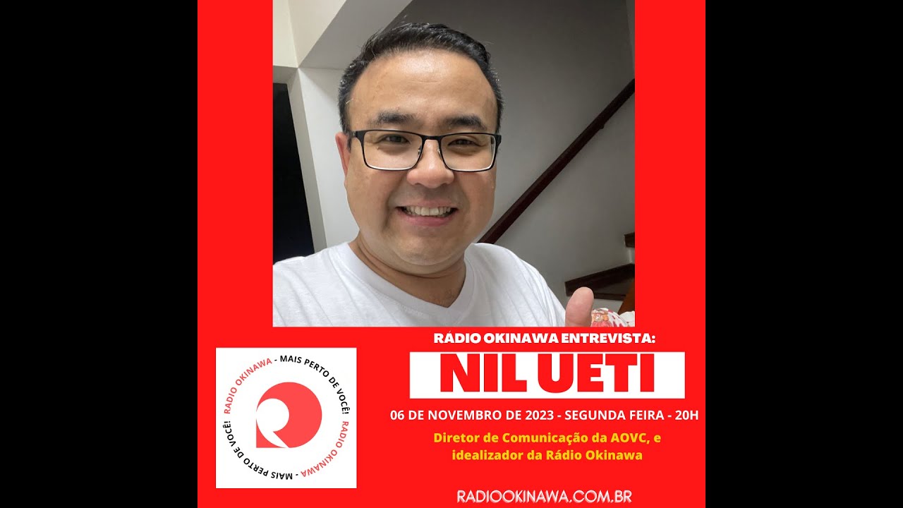 #52 Entrevista com Nilson Nil Ueti (06/11/2023)│Rádio Okinawa - YouTube