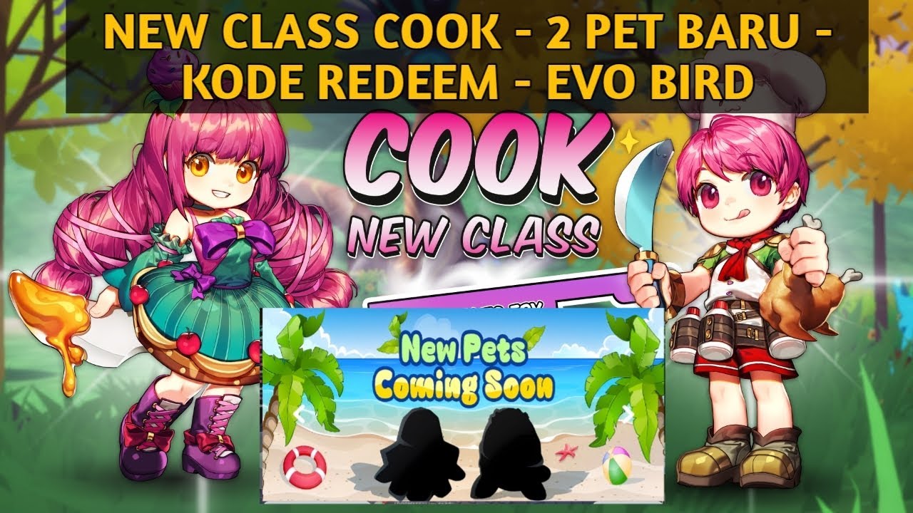 NEW UPDATE SEAL NEXT WEEK - NEW CLASS COOK - 2 PET BARU - KODE REDEEM ...