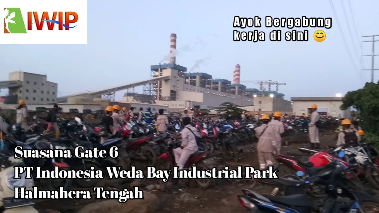 Suasana PT IWIP Weda Tengah, Halmahera Tengah || Gate 6 - YouTube