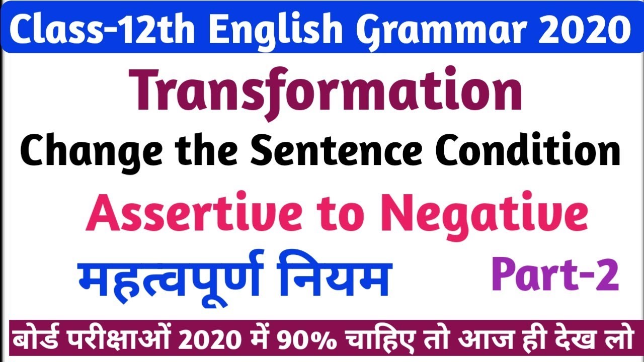 Change the Sentence Condition | Transformation | Class-12th English ...