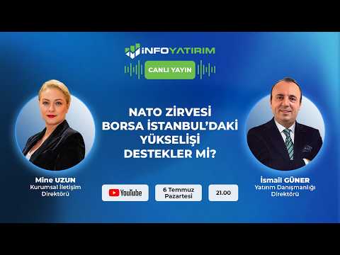 #CANLI NATO Zirvesi Borsa İstanbul’daki Yükselişi Destekler mi? İsmail Güner | İnfo Yatırım