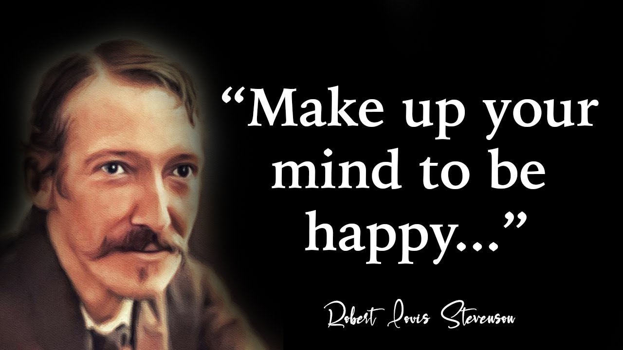 Most Famous Robert Louis Stevenson Quotes | You Need To Hear - YouTube