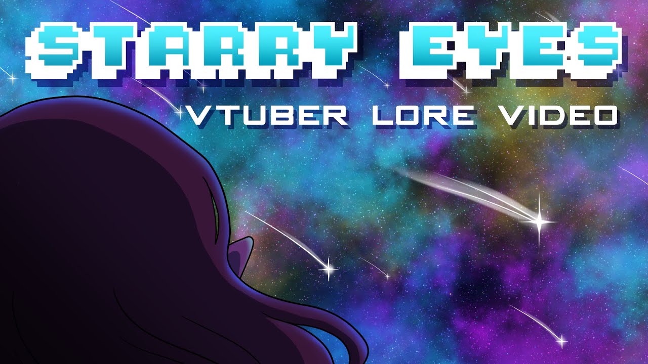 STARRY EYES [VTUBER LORE VIDEO ] - YouTube