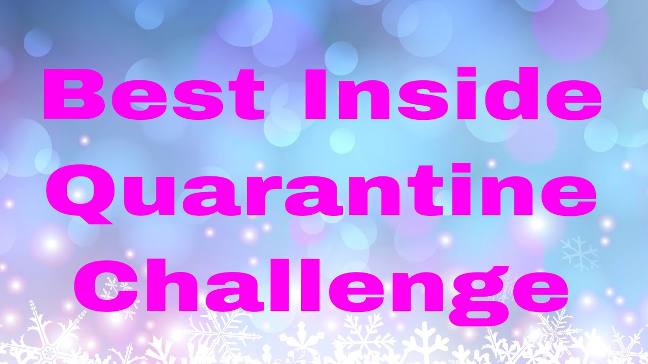 The Best Quarantine Challenge💪😗💖💯 - YouTube