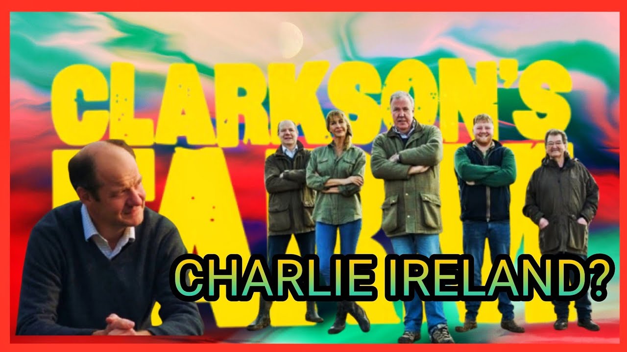 Is Charlie Ireland Leaving Clarkson’s Farm? The Truth About "Cheerful ...
