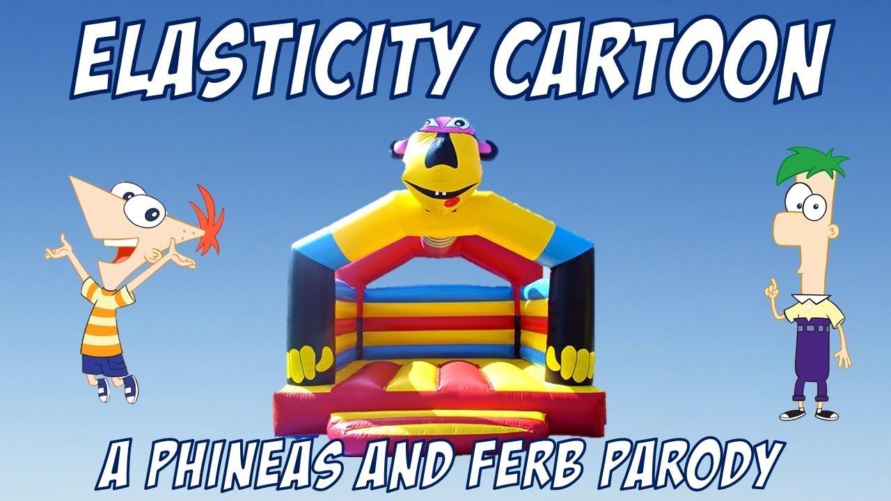 Elasticity Cartoon (Phineas and Ferb Parody) - YouTube