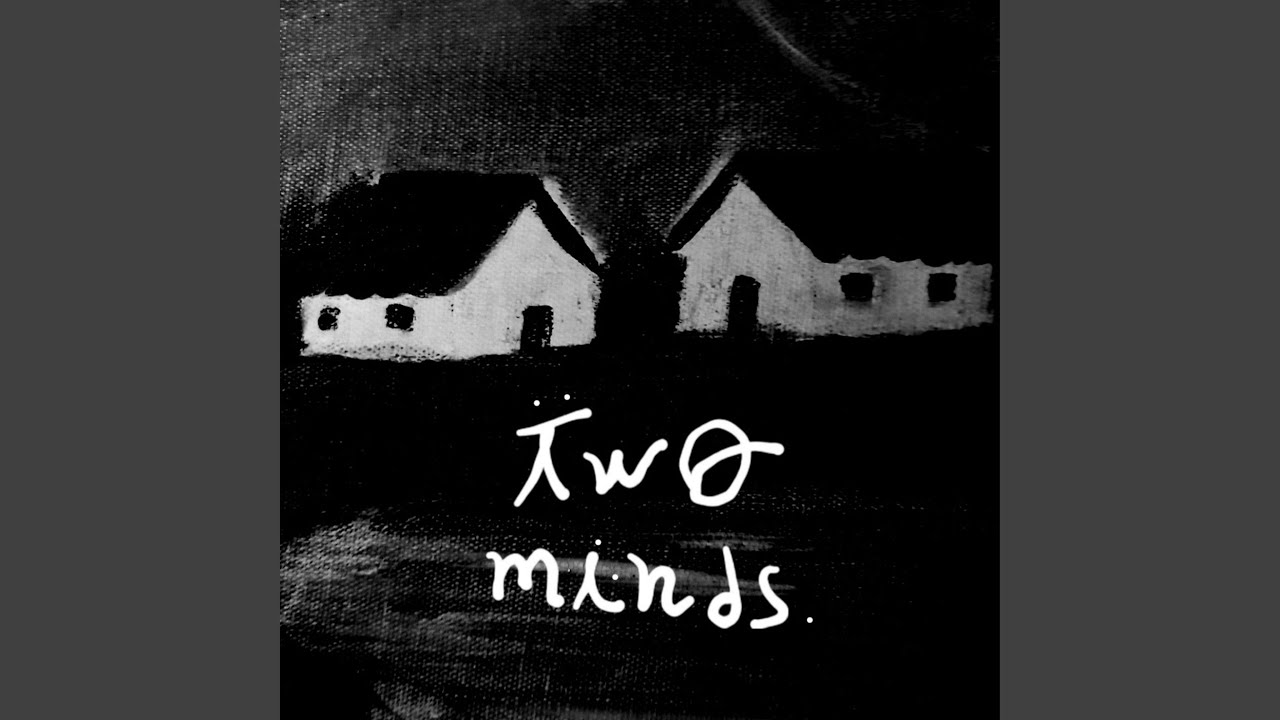 Two Minds. - YouTube
