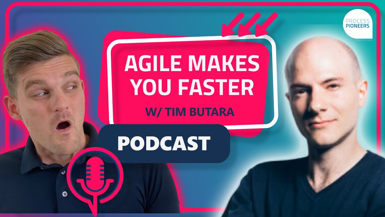 Agile Makes You Faster || Tim Butara || Process Pioneers - YouTube