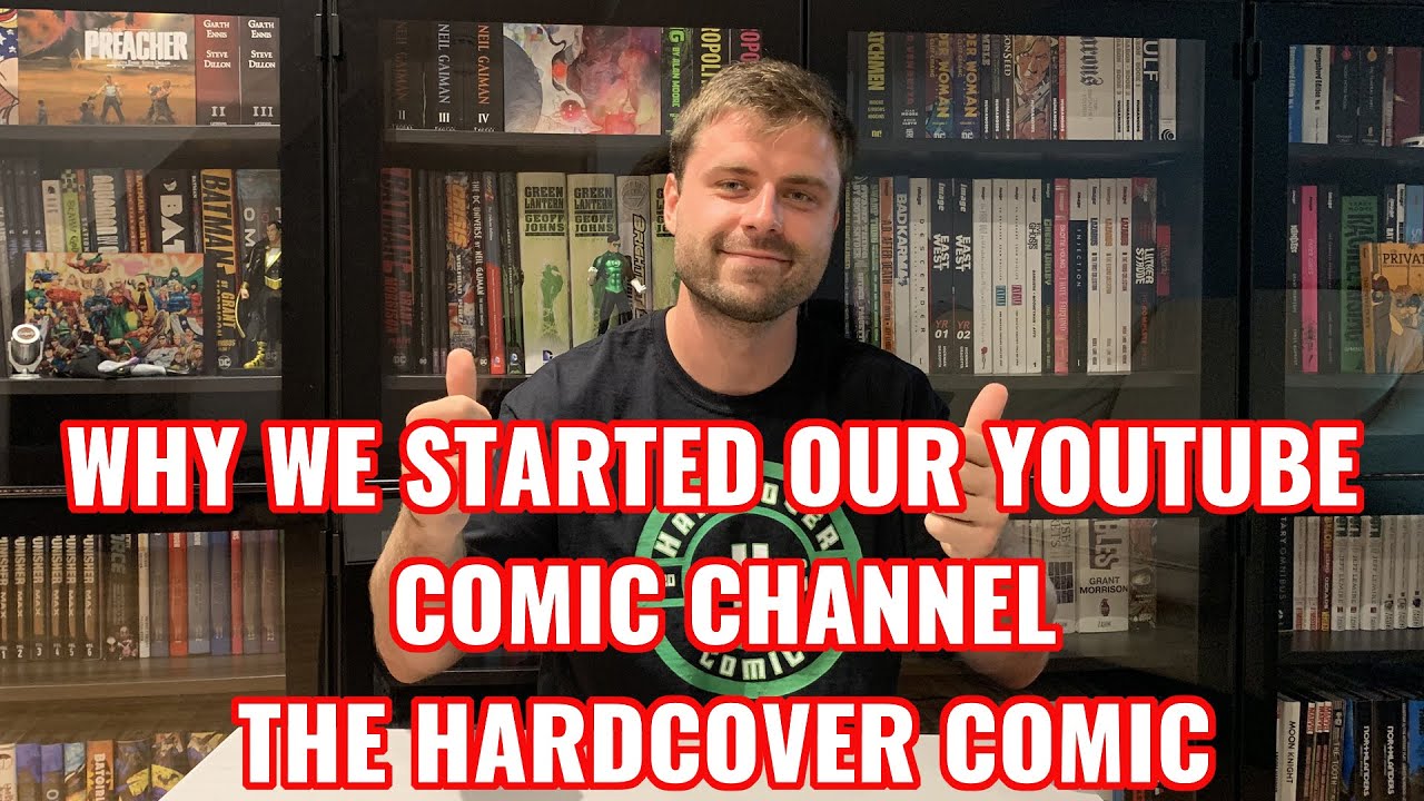 Why We Started a Comic Book Youtube Channel - The Hardcover Comic ...