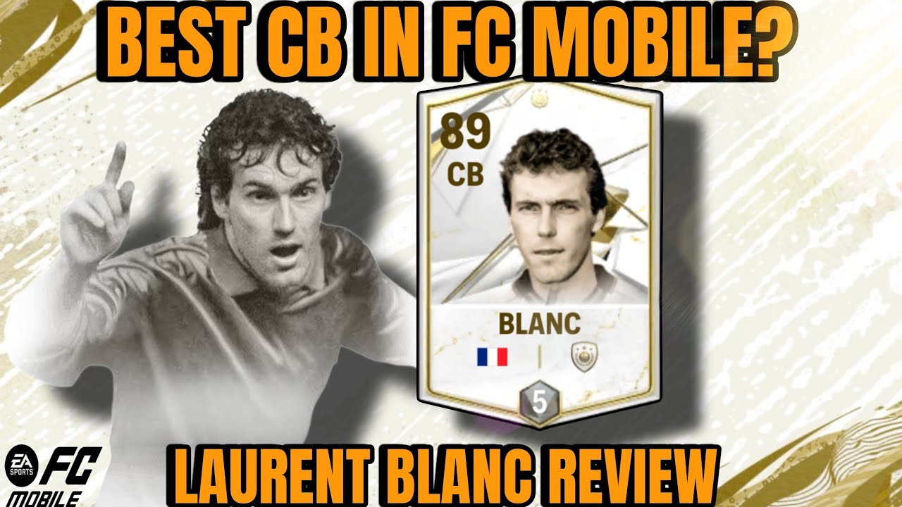 BEST CB IN EA FC MOBILE 24? LAURENT BLANC || PLAYER REVIEW#2 - YouTube