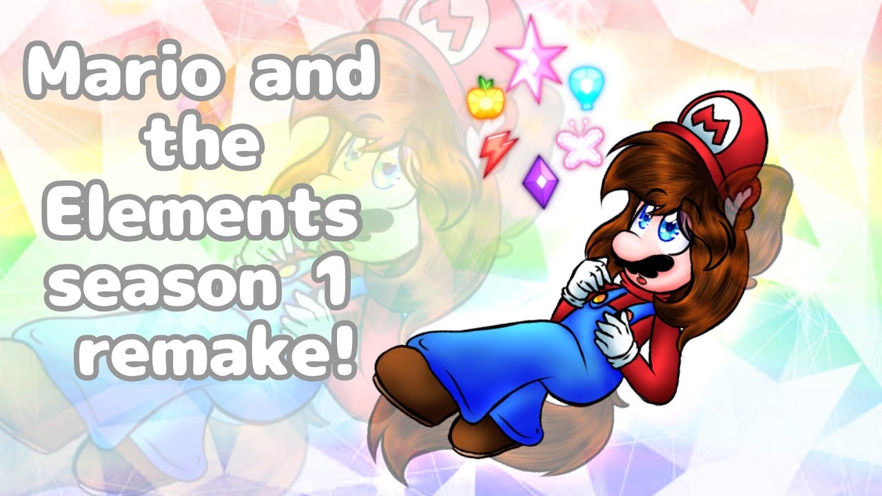 Mario and the elements season 1 remake!(flash trigger warning)[read the ...