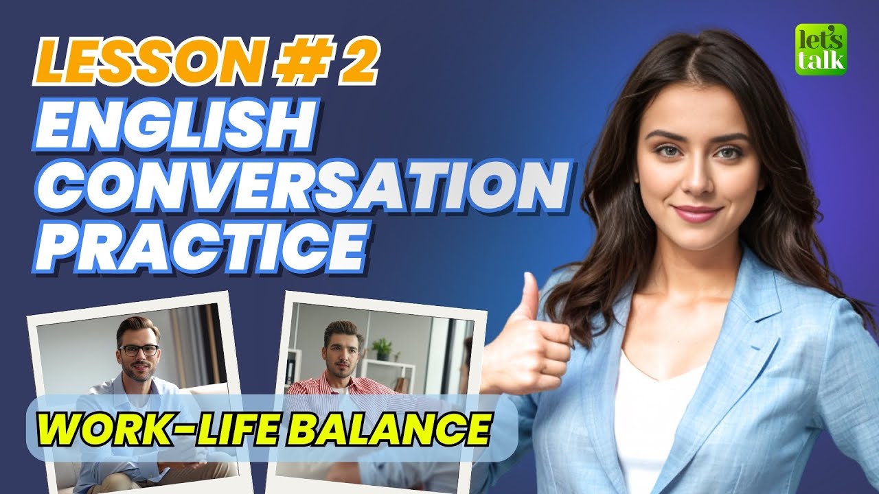 English Conversation Practice #2 -Work-Life Balance | Learn English ...