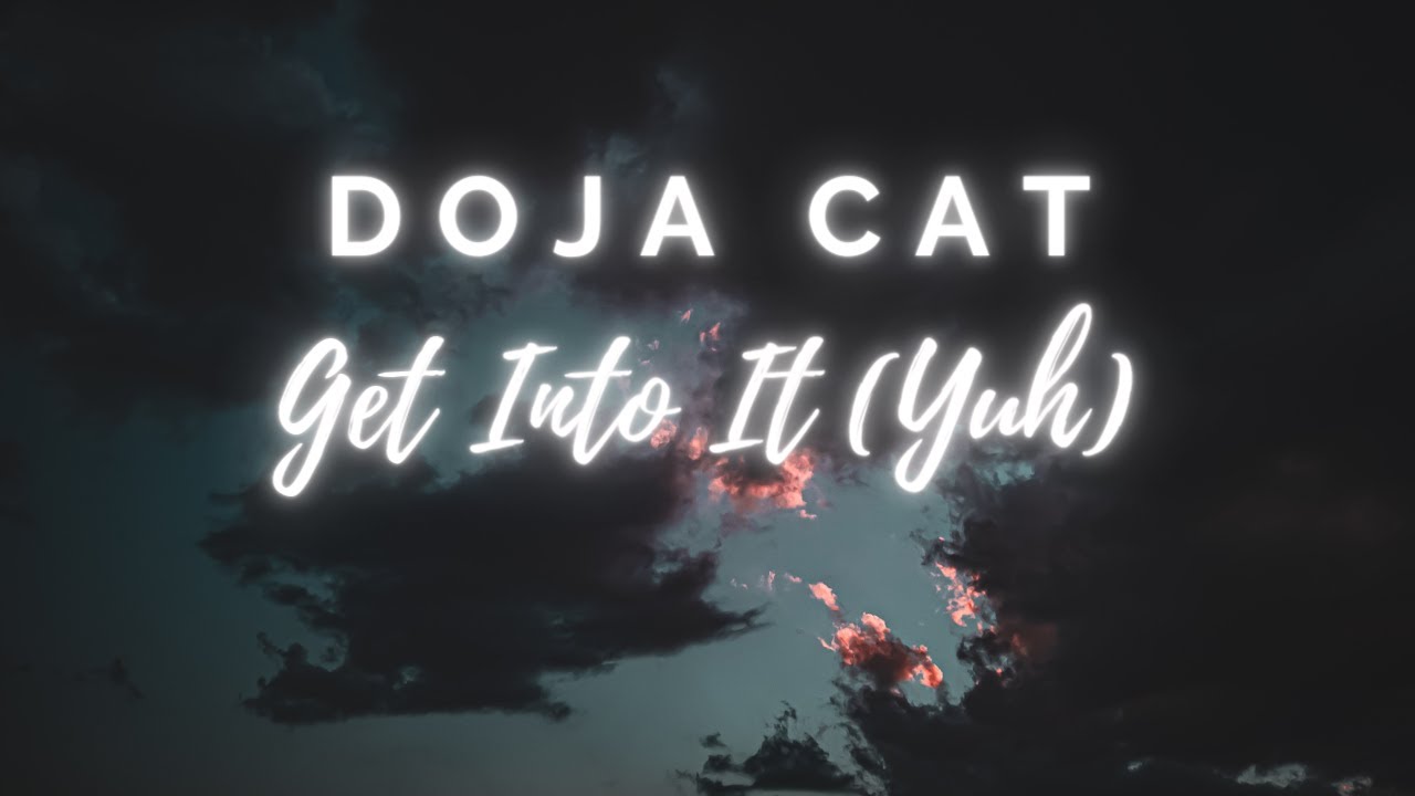 Doja Cat - Get Into It (Yuh) (Lyrics) - YouTube