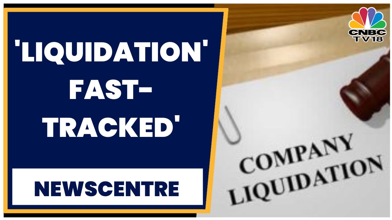 Government Fast Tracks Liquidation Or Winding Up Of Companies ...