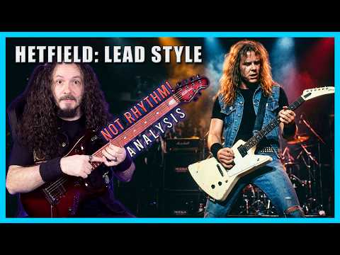 ANALYZING HETFIELD’S LEAD STYLE (NOT RHYTHM!)