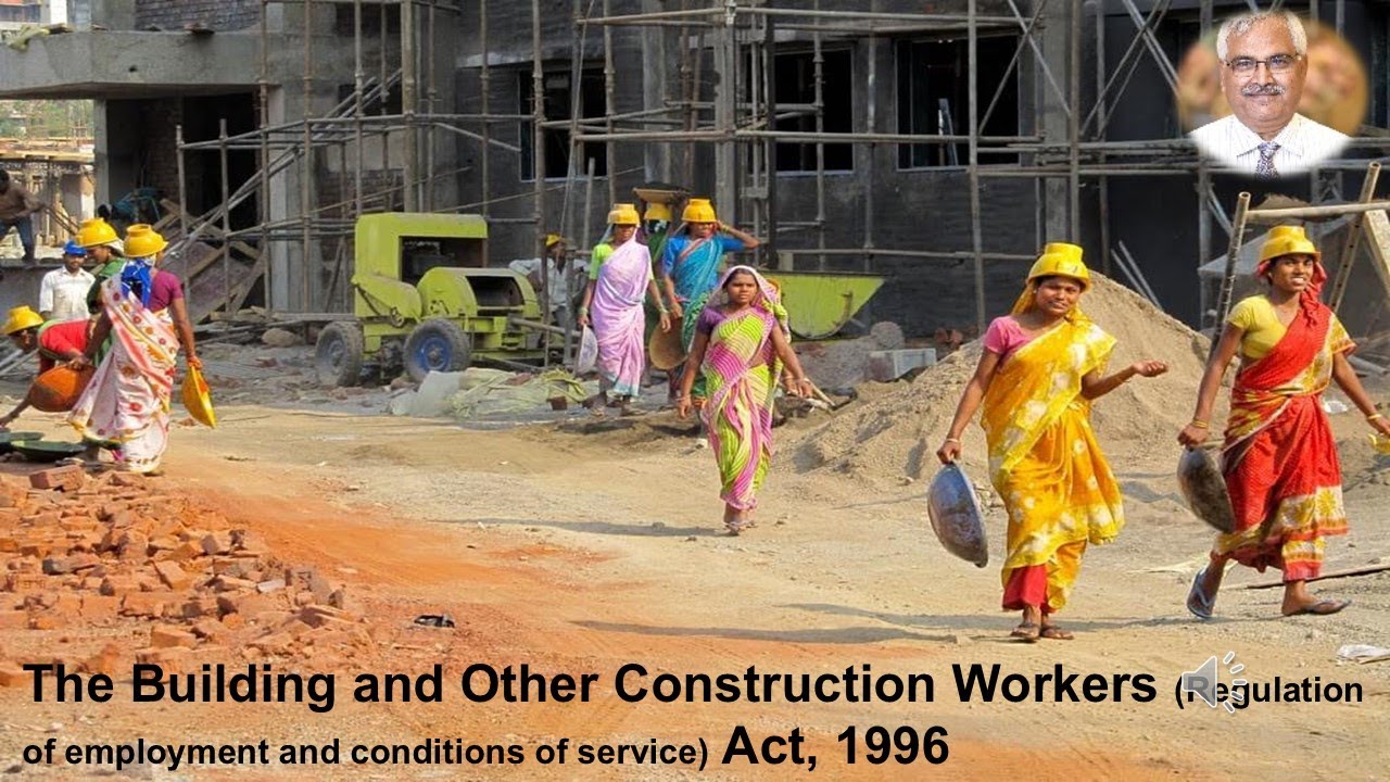 The Building and Other Construction Workers Act, 1996 - YouTube