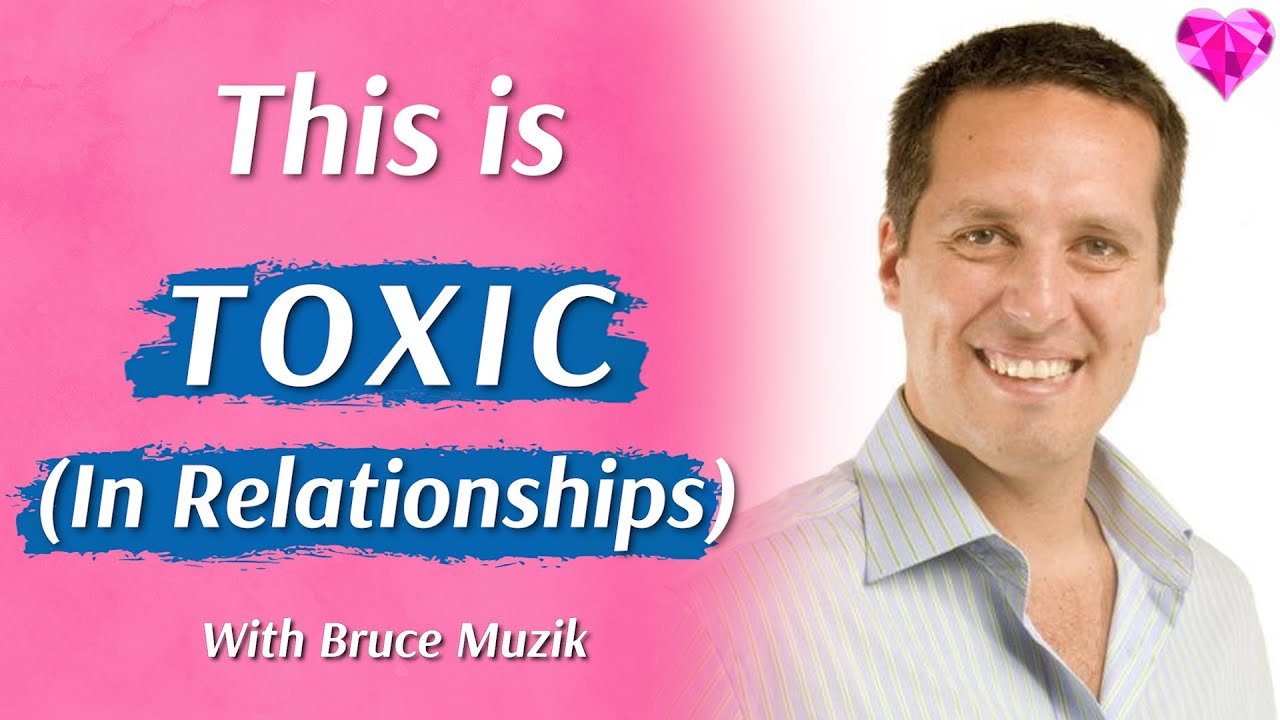 This is TOXIC (In A Relationship)! With Bruce Muzik - YouTube