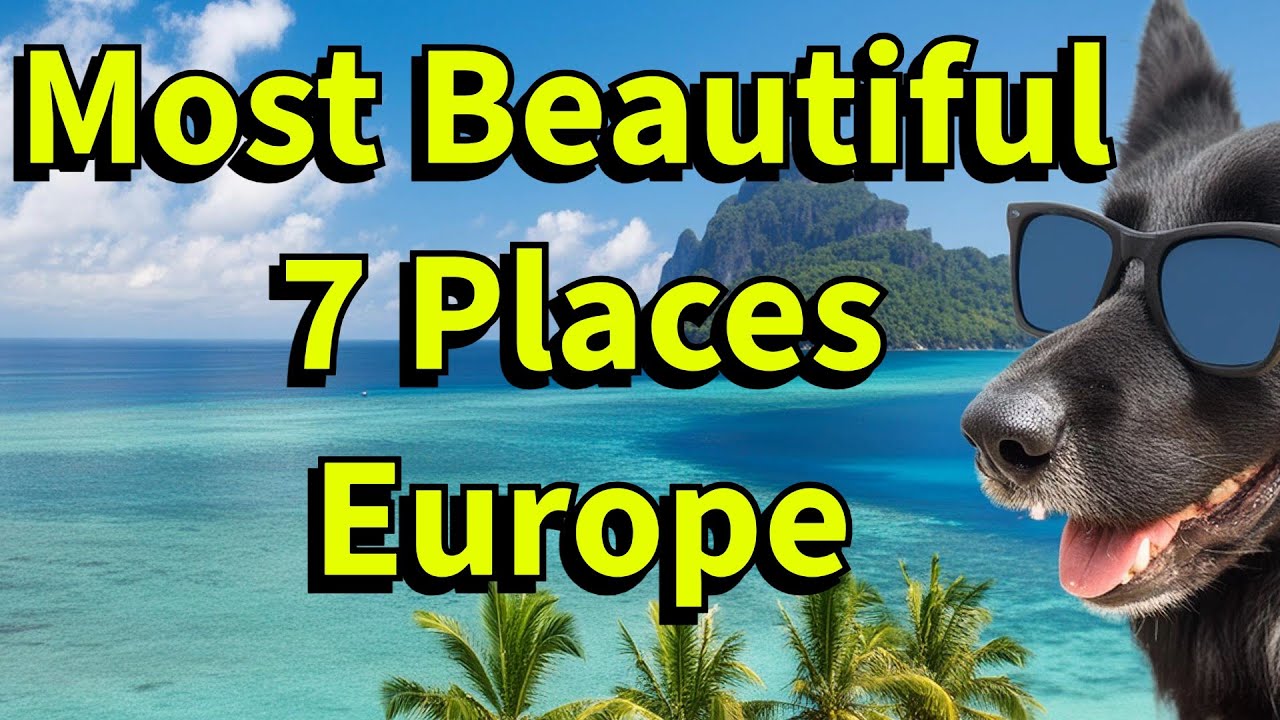 7 Most Beautiful European Destinations - YouTube
