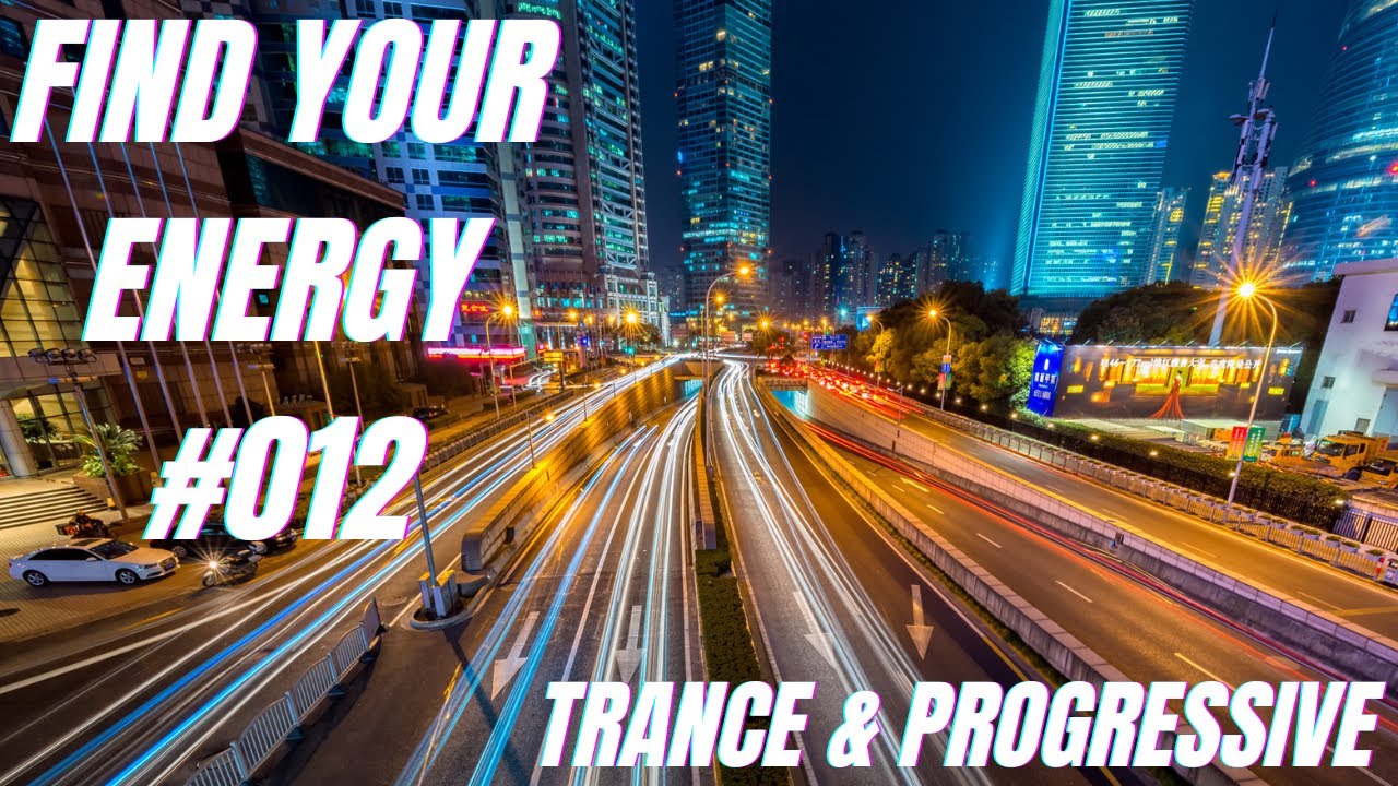 Find Your Energy 012 - Progressive Trance, Uplifting Trance, Vocal ...