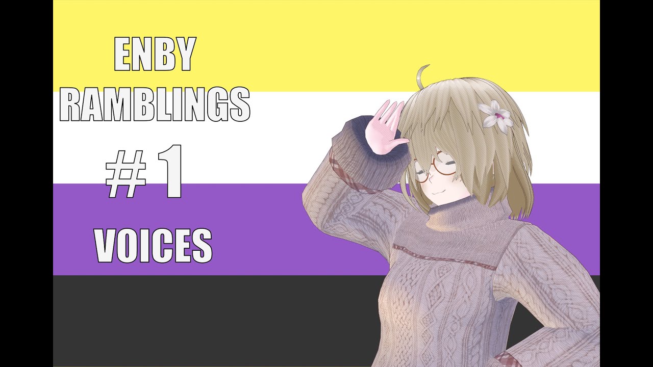 Nervous Enby Rambles About Voices in VR- ENBY RAMBLINGS: PART 1 - YouTube