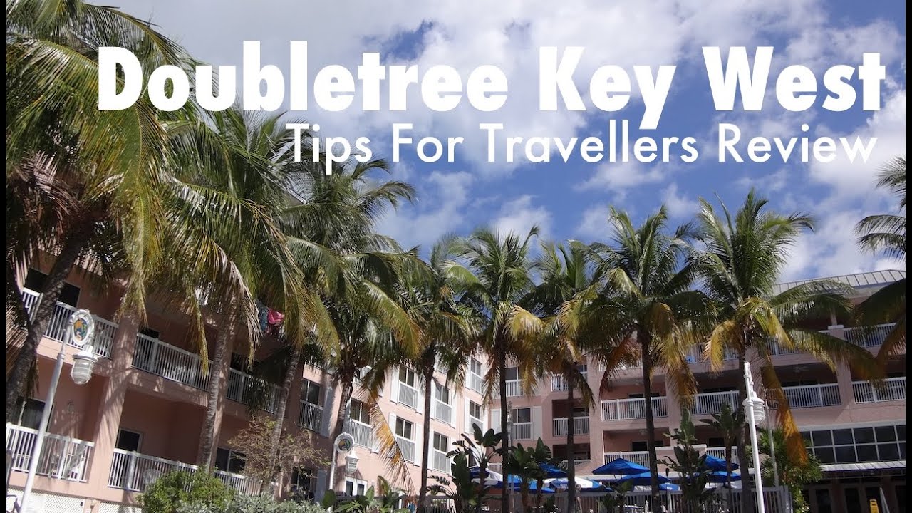 DoubleTree by Hilton Grand Key, Key West, Florida Tips For Travellers ...