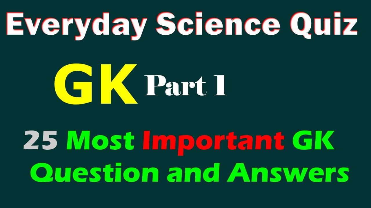 Everyday Science Quiz | Everyday Science general knowledge questions ...