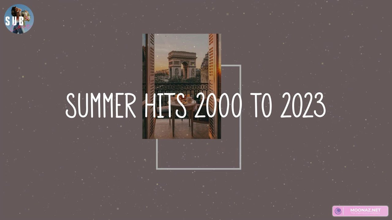 Summer Hits 2000 to 2023 ~ nostalgia playlist - YouTube