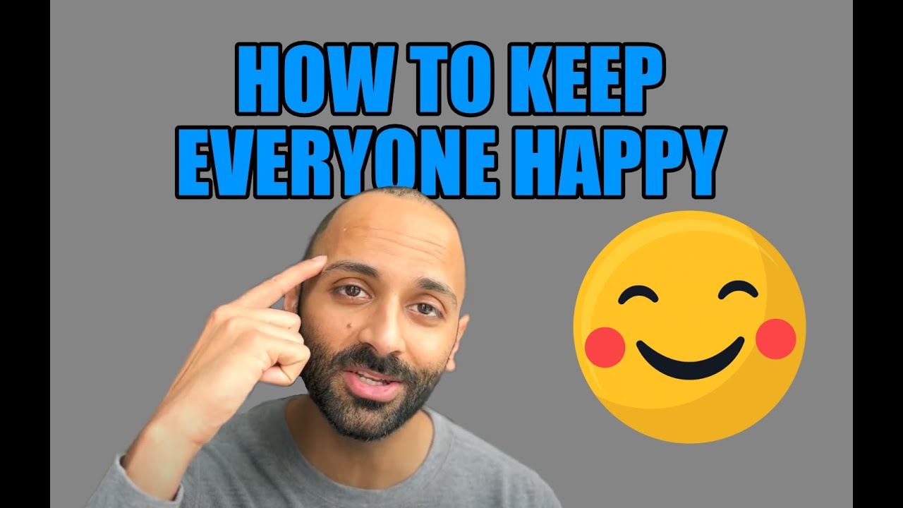 The Best Way To Keep Everyone Happy. - YouTube