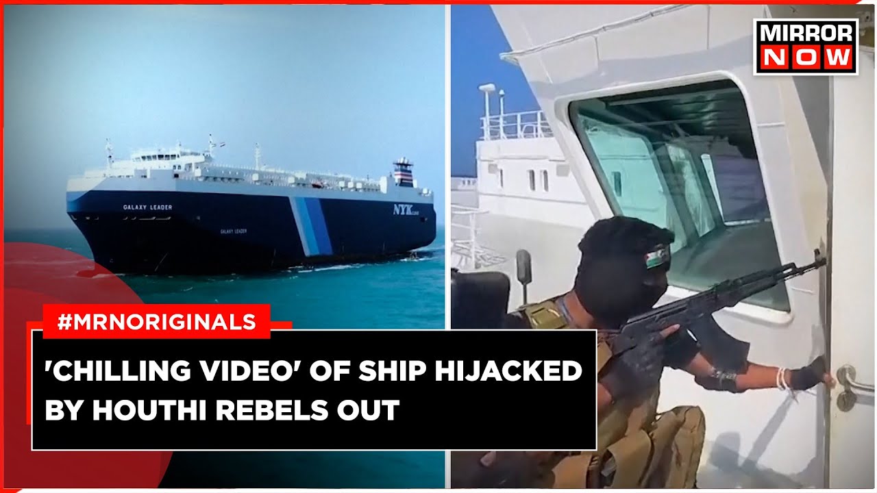 India-Bound Ship 'Hijacked' By Houthi Rebels, Video Of Hijack Out ...