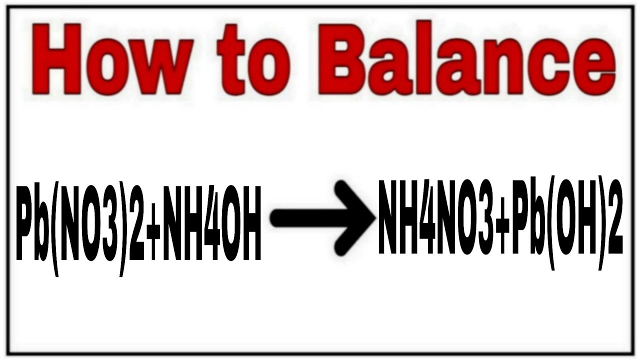 How to balance Pb(NO3)2+NH4OH=NH4NO3+Pb(OH)2|Chemical equation Pb(NO3)2 ...
