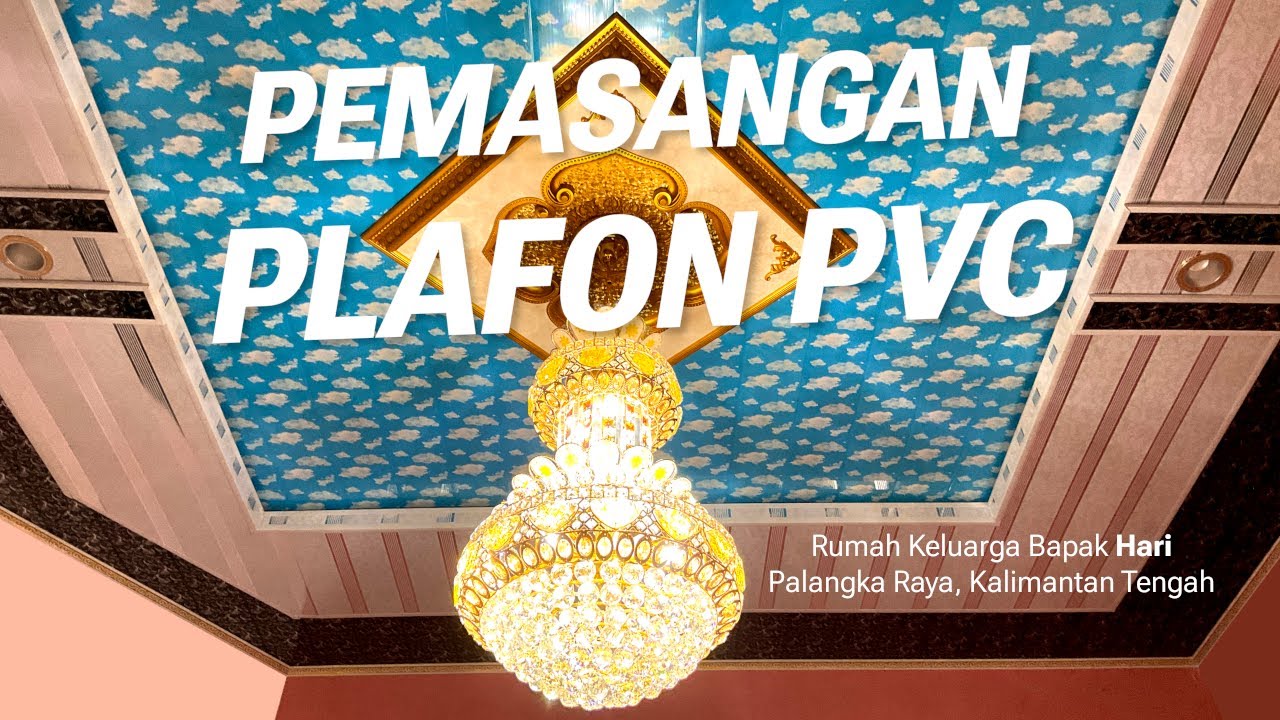 Pemasangan Plafon PVC di Rumah Keluarga Bapak Hari, Palangka Raya ...
