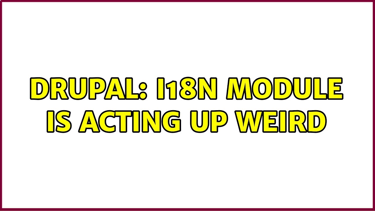 Drupal: i18n module is acting up weird (2 Solutions!!) - YouTube