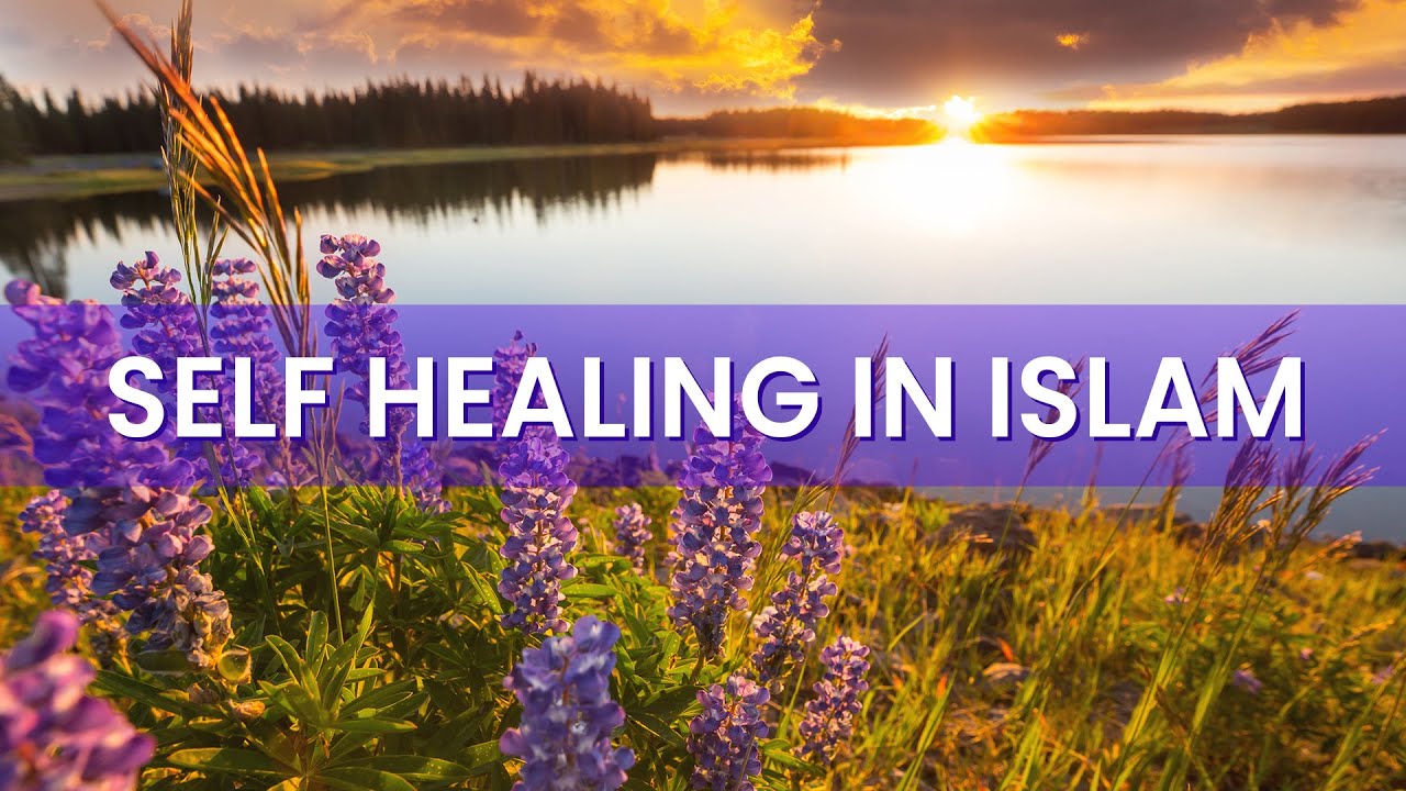 Self Healing In Islam - YouTube