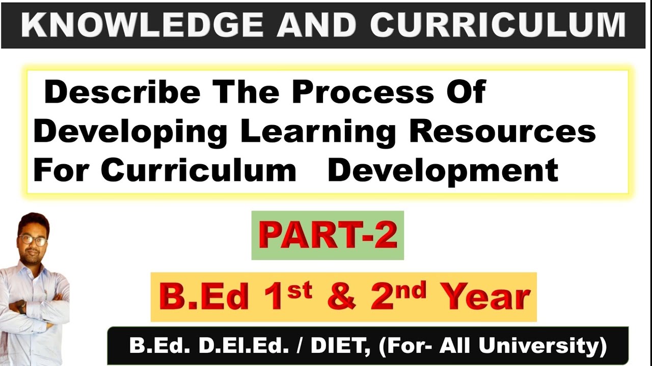 Describe The Process Of Developing Learning Resources For Curriculum ...