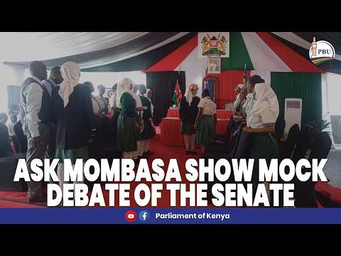 ASK MOMBASA SHOW MOCK DEBATE OF THE SENATE.