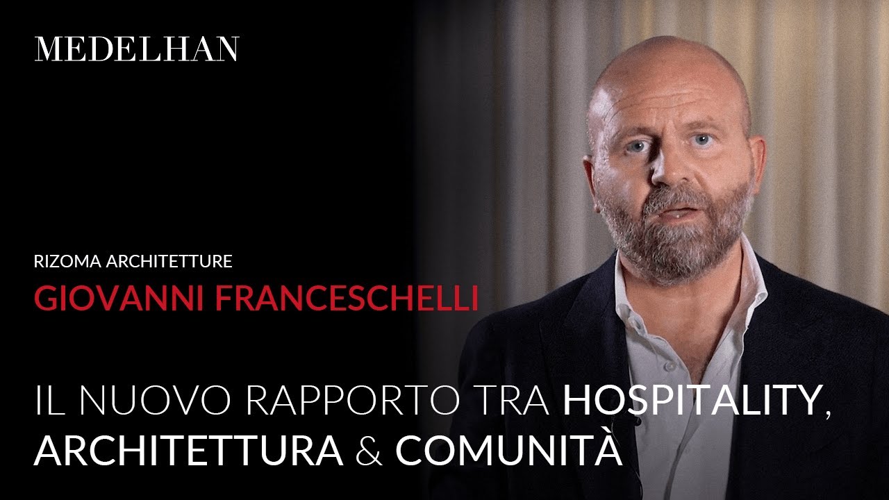 Medelhan Interview | Giovanni Franceschelli - Rizoma Architetture ...