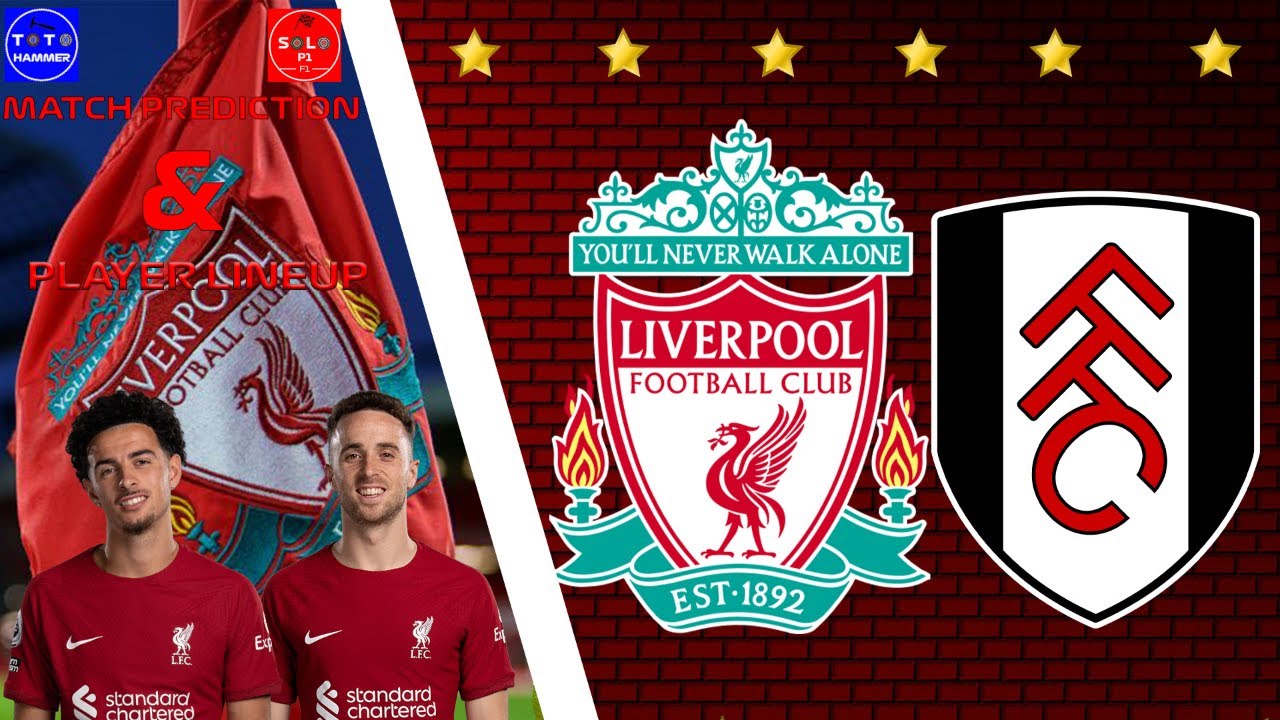 Liverpool Vs Fulham Live Match Preview Solo P1 And Toto Hammer Youtube