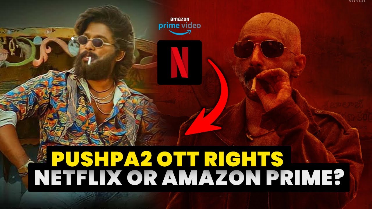 Pushpa 2 OTT Rights | Did Netflix Buy Pushpa 2 And For How Much ...