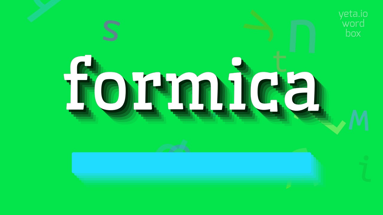 FORMICA - How to pronounce it? - YouTube