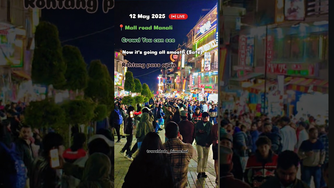 🔴Live from mall road Manali 12 May 2025#mallroadmanali #traveldude ...