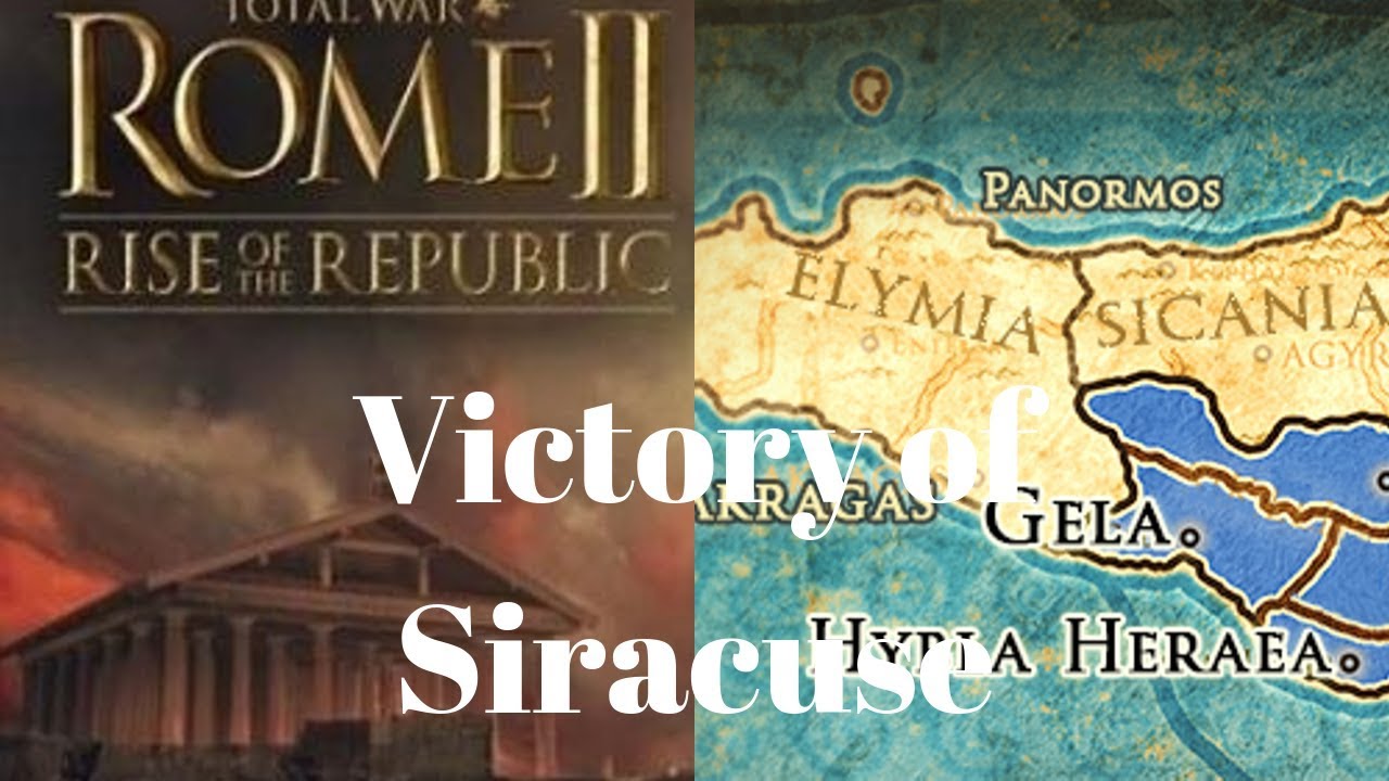 Syracuse Victory Rise Of The Republic(Total war Rome 2) - YouTube