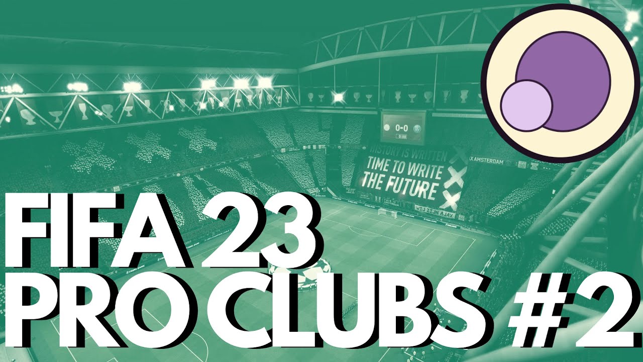 FIFA 23 PRO CLUBS #2 - YouTube