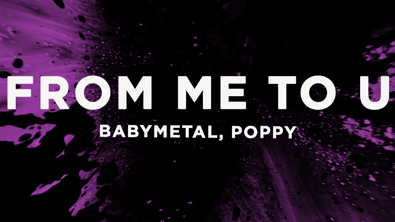 BABYMETAL - from me to u (Lyrics) ft. Poppy - YouTube