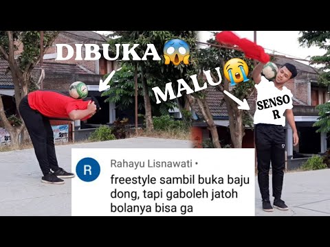 #NETIZENCHALLENGE 1 : FREESTYLE SAMBIL BUKA BAJU TAPI BOLANYA GABOLEH JATOH!