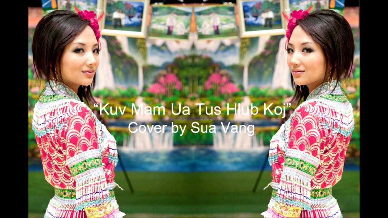 Kuv Mam Ua Tus Hlub Koj - Sua Vang - YouTube