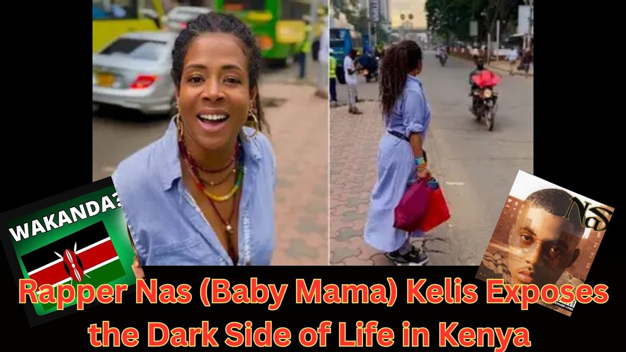 Rapper Nas (Baby Mama) Kelis Exposes the Dark Side of Life in Kenya ...