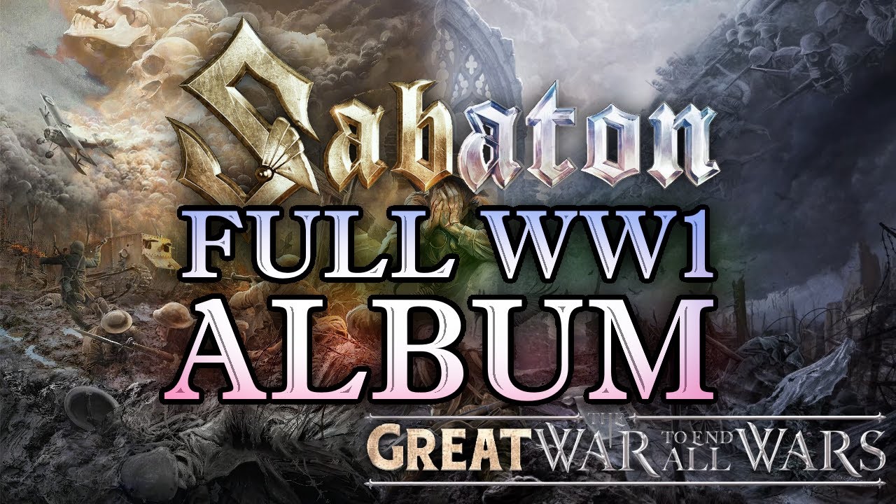SABATON WW1 ALBUM - The (Great) War To End All Wars - YouTube