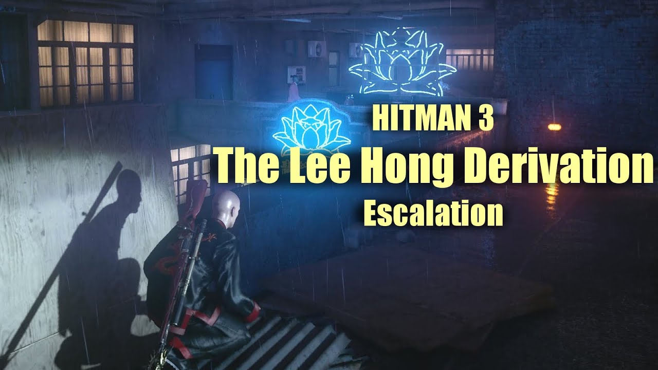 The Lee Hong Derivation - HITMAN 3 Deluxe Escalation - YouTube